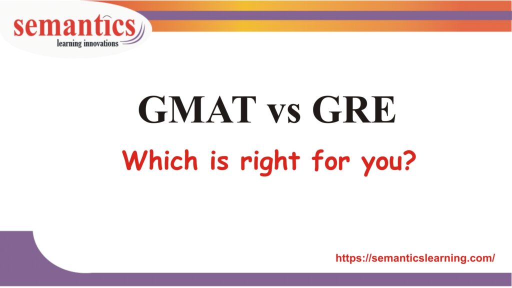 GMAT or GRE: Which is right for you